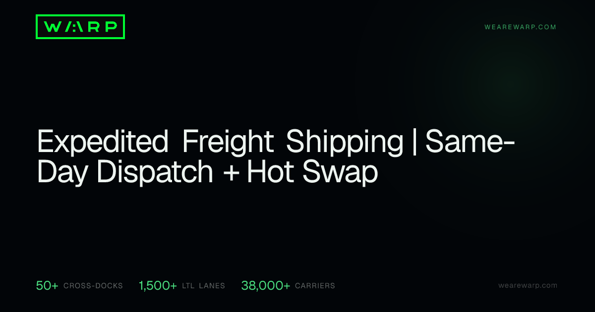 Expedited Freight Shipping | Same-Day Dispatch + Hot Swap | Warp