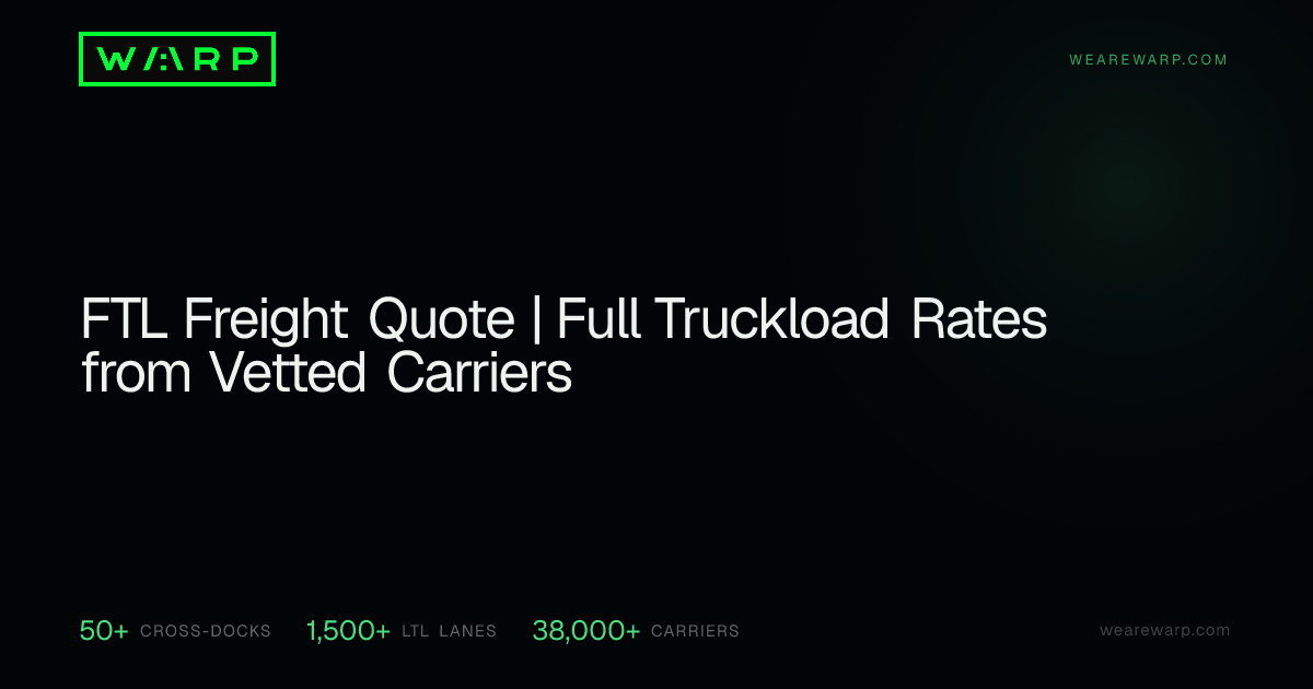 FTL Freight Quote | Full Truckload Rates from Vetted Carriers | Warp